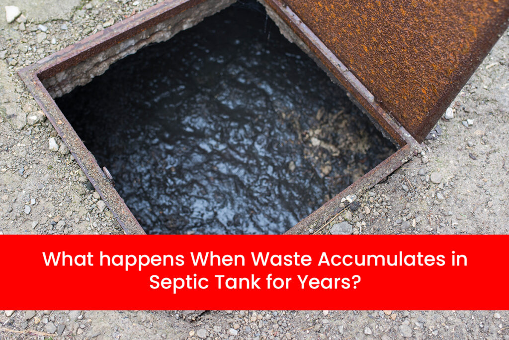 What Happens When Waste Accumulates in a Septic Tank - Blog
